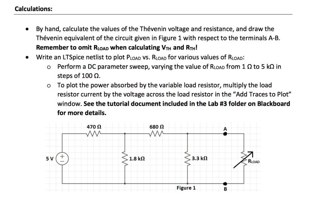 Calculations: • By hand, calculate the values of the Thévenin voltage and resistance, and draw ...