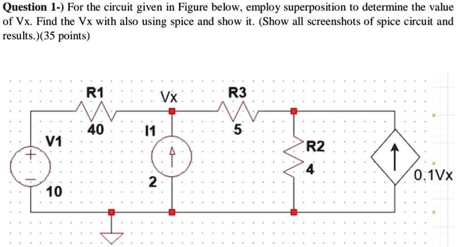 SOLVED: Question 1- For the circuit given in Figure below, employ superposition to determine the ...