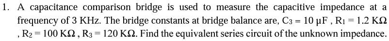1. A capacitance comparison bridge is used to measure the capacitive ...