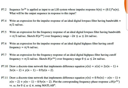 P7.2 Sequence 5e^jπ n is applied as input to an LSI system whose ...