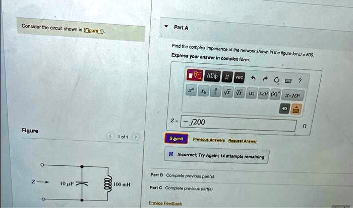 SOLVED: Texts: Consider the Circuit shown in (Figure 1). Part A: Find the complex impedance of ...