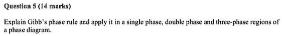 SOLVED: Explain Gibbs' phase rule and apply it in a single phase ...