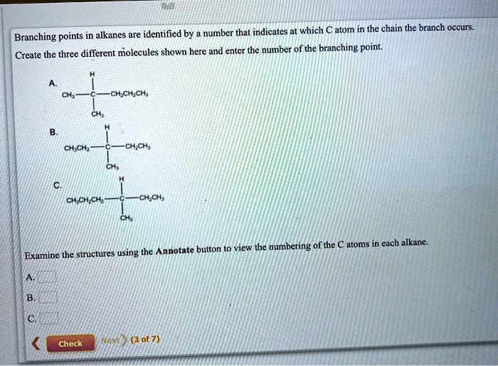 SOLVED: Number that indicates which C atom in the chain the branch ...