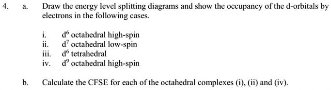 SOLVED: Draw the energy level splitting diagrams and show the occupancy ...