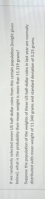 SOLVED: If we randomly selected seven US half-dollar coins from this ...