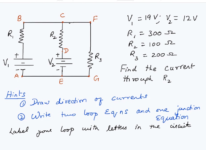 B C F R? R? D + V? ? A E G R? V? = 19 V; V? = 12 V R? = 300 ? R? = 100 ? R? = 200 ? Find the ...
