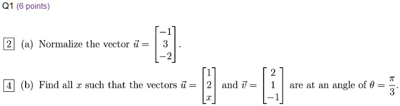 q1 6 points normalize the vector find all x such that the vectors and v ...