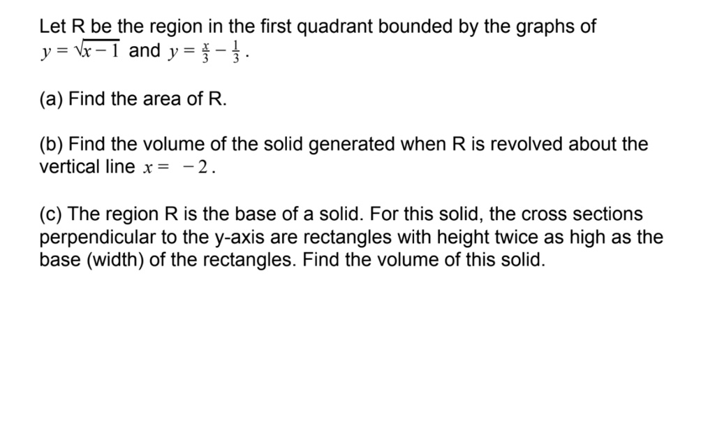 Let R be the region in the first quadrant bounded by the graphs of y ...