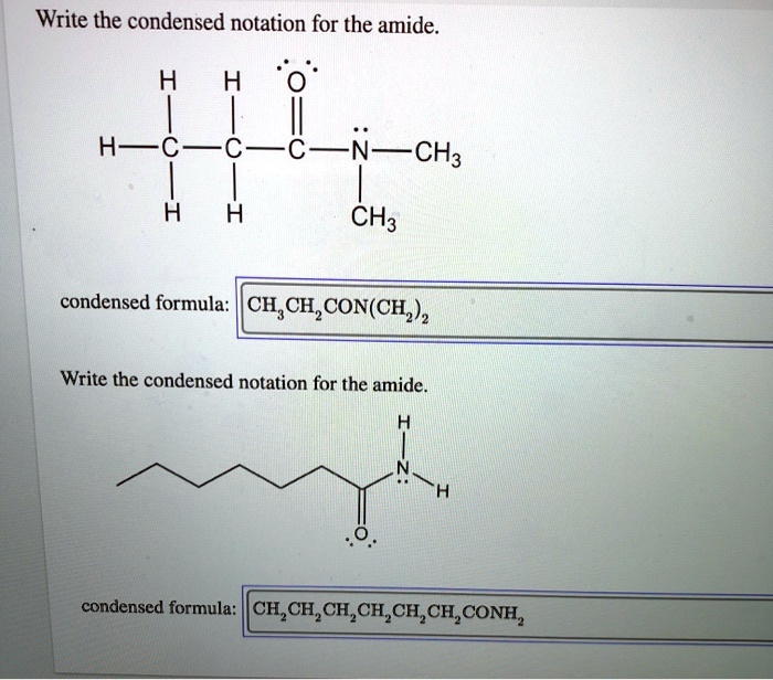 write the condensed notation for the amide h ch3 condensed formula che ...
