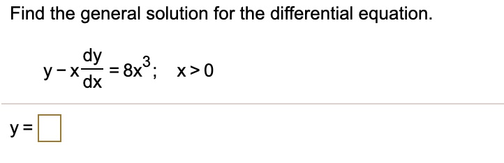 SOLVED: Find the general solution for the differential equation: dy 3 y ...