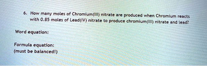 SOLVED: How many moles of Chromium(III) nitrate are produced when ...