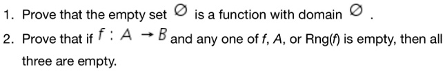 SOLVED: Prove that the empty set is a function with domain Prove that ...