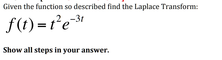 given the function so described find the laplace transform ftt2e 3t show all steps in your ...