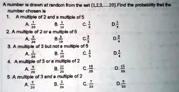 SOLVED: A number is drawn at random from the set 1,2,3, Eda 20 Find the probability that the ...