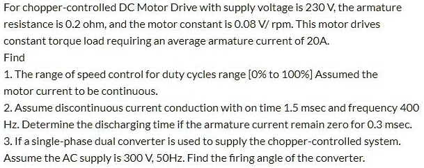 SOLVED: For chopper-controlled DC Motor Drive with supply voltage is ...