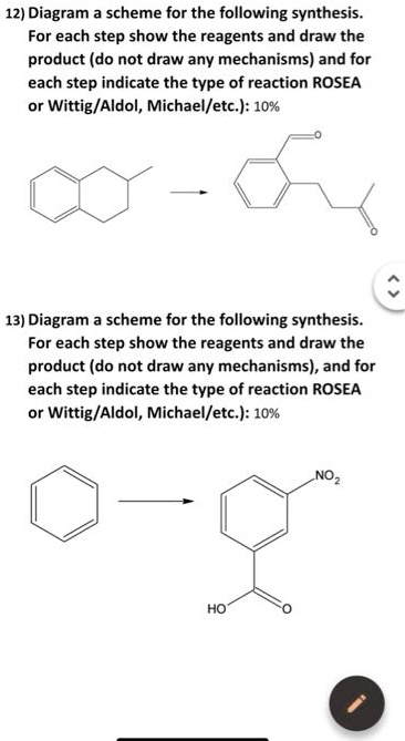 SOLVED: Diagram a scheme for the following synthesis. For each step ...