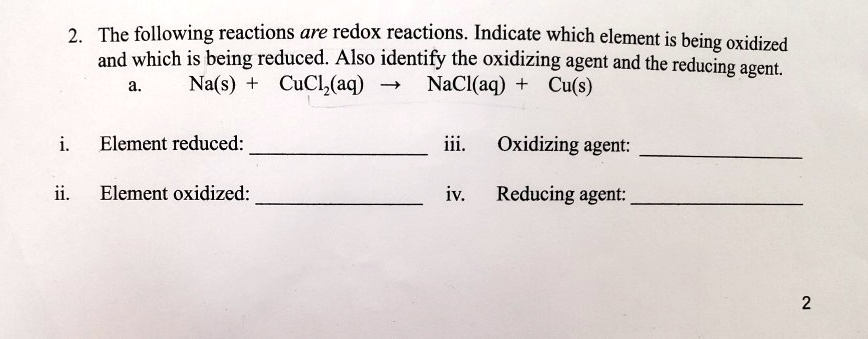 SOLVED: The following reactions are redox reactions. Indicate which element is being oxidized ...