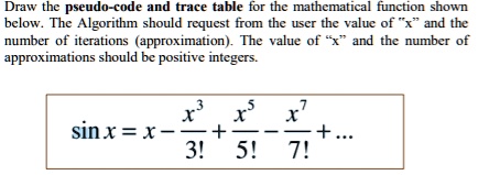 SOLVED:Draw the pseudo-code and trace table for the mathematical ...
