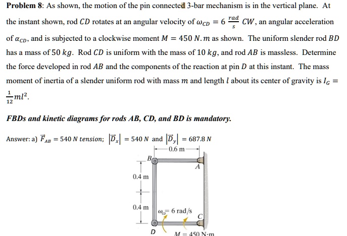 Problem 8: As shown, the motion of the pin connected 3-bar mechanism is ...