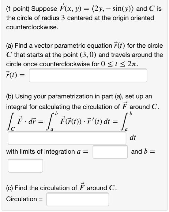 SOLVED:point) Suppose F(x, y) (2y, sin(y)) and â‚¬ is the circle of radius 3 centered at the ...