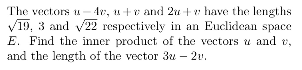 SOLVED:The vectors U 4v, u +v and 2u + v have the lengths V19_ 3 and ...