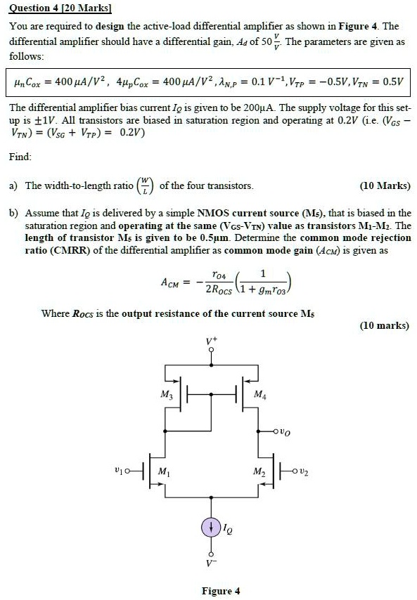 SOLVED: Question 4 [20 Marks] You are required to design the active-load differential amplifier ...