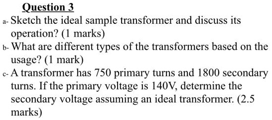 SOLVED: a- Sketch the ideal sample transformer and discuss its operation? (1 mark) b- What are ...