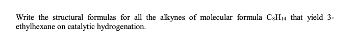 SOLVED: Write the structural formulas for all the alkynes of molecular ...