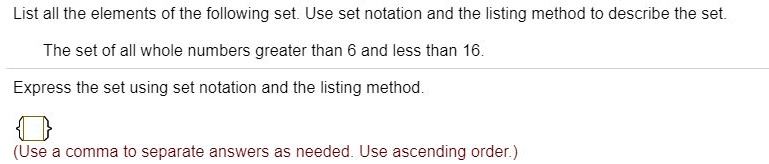 List all the elements of the following set. Use set notation and the listing method to describe ...