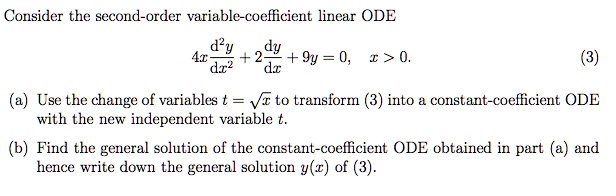 SOLVED: Consider the second-order variable-coefficient linear ODE d^2y/dz^2 + 9y = 0, 1 > dz ...