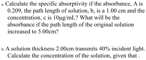 SOLVED: Calculate the specific absorptivity if the absorbance, A is 0. ...