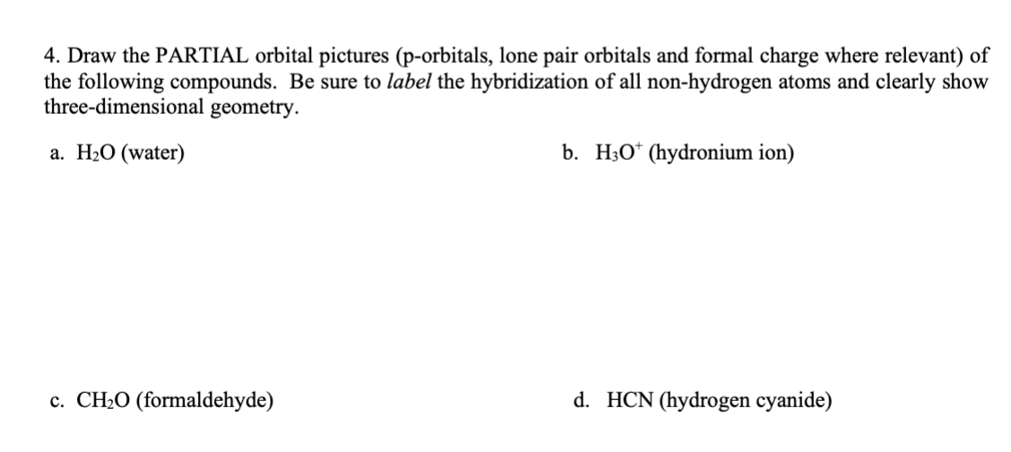 4. Draw the PARTIAL orbital pictures (p-orbitals, lone pair orbitals ...
