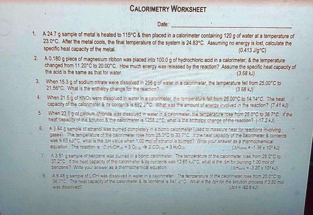 SOLVED: Texts: CALORIMETRY WORKSHEET Date: 1. A 24.7 g sample of metal ...
