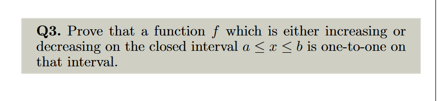 Q3. Prove that a function f which is either increasing or decreasing on ...