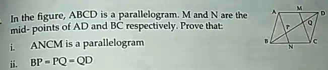 SOLVED: In the figure, ABCD is a parallelogram. M and N are the midpoints of AD and BC ...