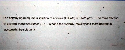 explain step by step and use the mole feaction formulas the density of an aqueous solution of ...
