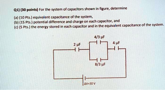 q1 30 points for the system of capacitors shown in figure determine a 10 pts equivalent ...