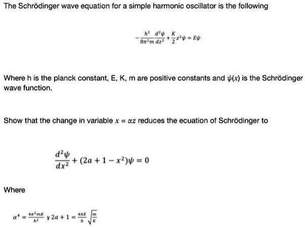 The Schrödinger wave equation for a simple harmonic oscillator is the ...