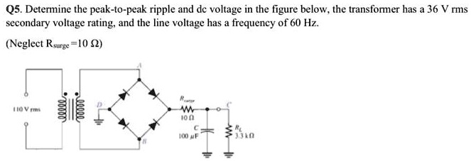 SOLVED: Q5. Determine the peak-to-peak ripple and dc voltage in the ...