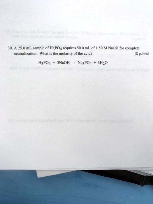 SOLVED: A 25.0 mL sample of H3PO4 requires 50.0 mL of 1.50 M NaOH for ...