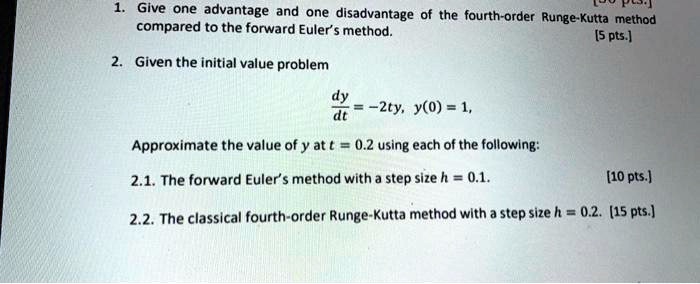 SOLVED: Give one advantage and one disadvantage of the fourth-order ...