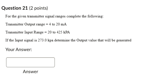 Question 21 (2 points) For the given transmitter signal ranges complete ...