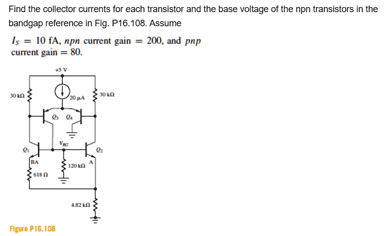 Find the collector currents for each transistor and the base voltage of the npn transistors in ...