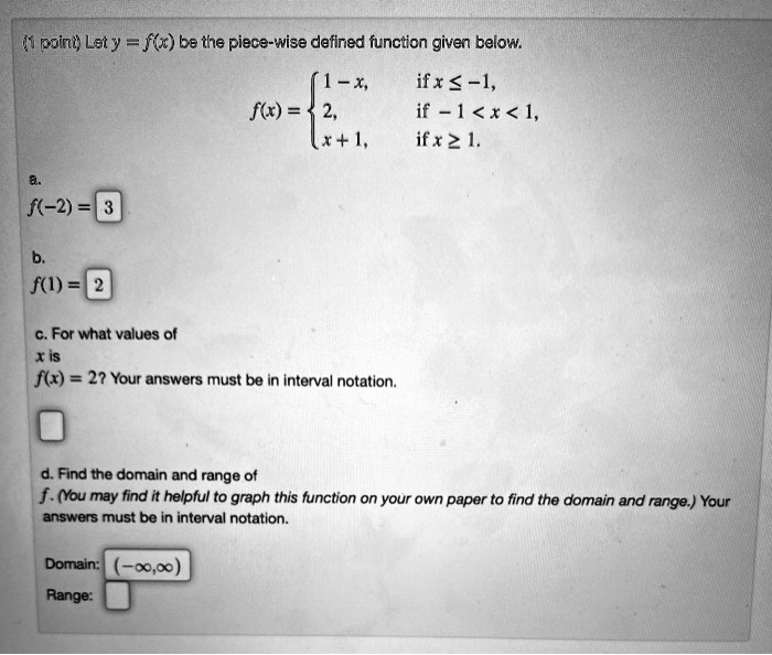 SOLVED: point} Lety = ffx) be the piece-wise defired function given below: {{- ifx