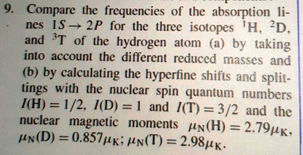 SOLVED: 9. Compare the frequencies of the absorption lines 1S-2P for ...