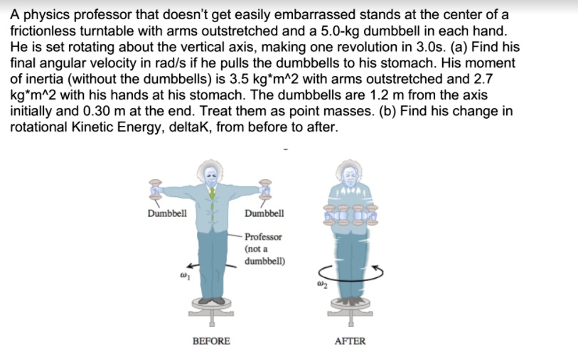 SOLVED: A physics professor that doesn't get easily embarrassed stands ...
