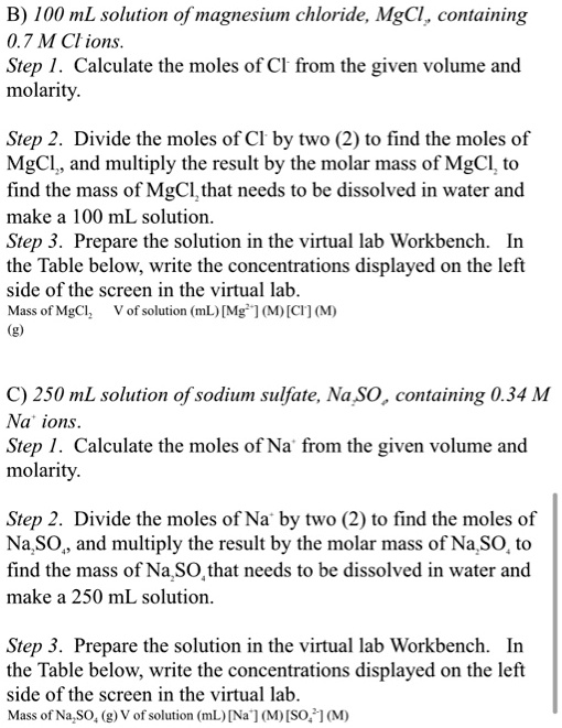SOLVED: B) 100 mL solution of magnesium chloride, MgCl2, containing 0.7 M Cl- ions. Step 1 ...