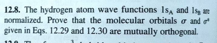 SOLVED: 12.8. The hydrogen atom wave functions 1s and 1p are normalized. Prove that the ...