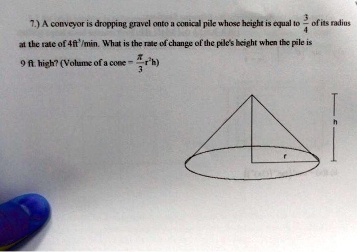 SOLVED: 7.) A conveyor is dropping gravel onto conical pile whose ...