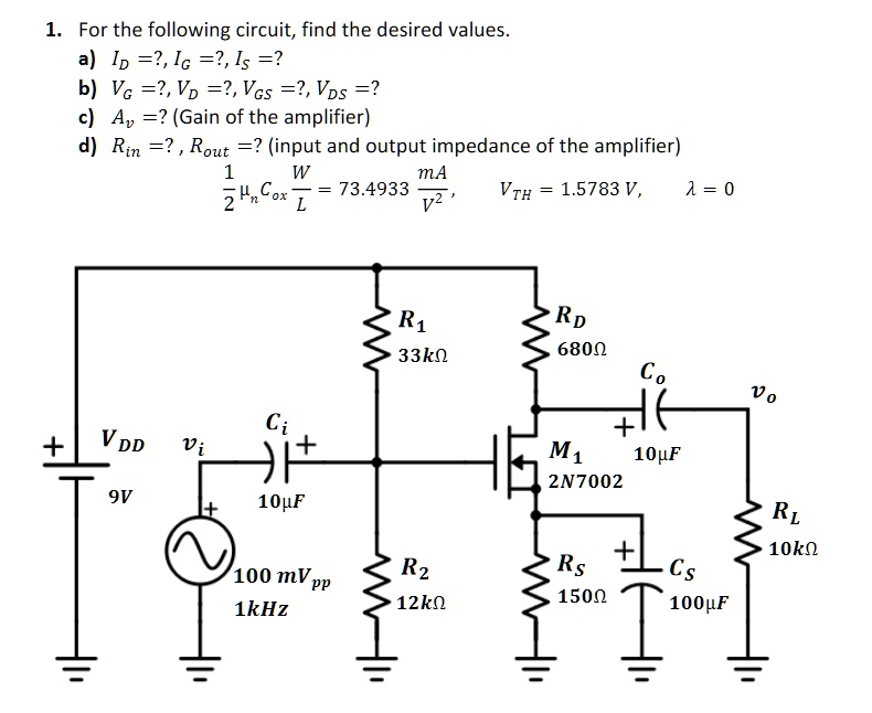 1. For the following circuit, find the desired values.a) ID = ?, IG = ?, IS = ?b) VG = ?, VD ...